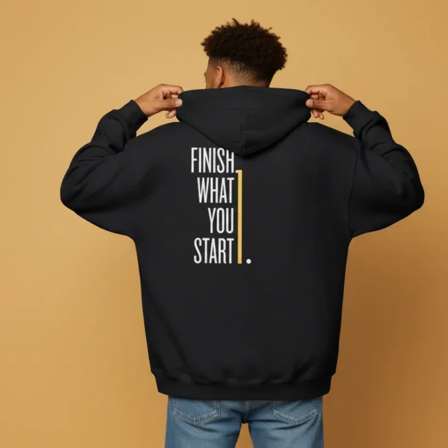 Finish What You Started Black Hoodie for Men | Kattar Clothing